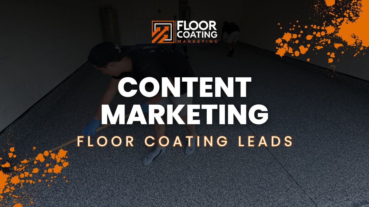 Content Marketing Ideas to Generate Flooring Leads - Floor Coating ...